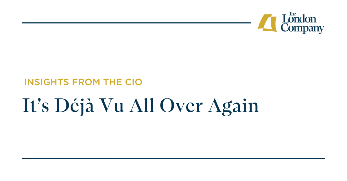 It’s Déjà Vu All Over Again - The London Company